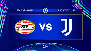 PSV Eindhoven vs Juventus Turin